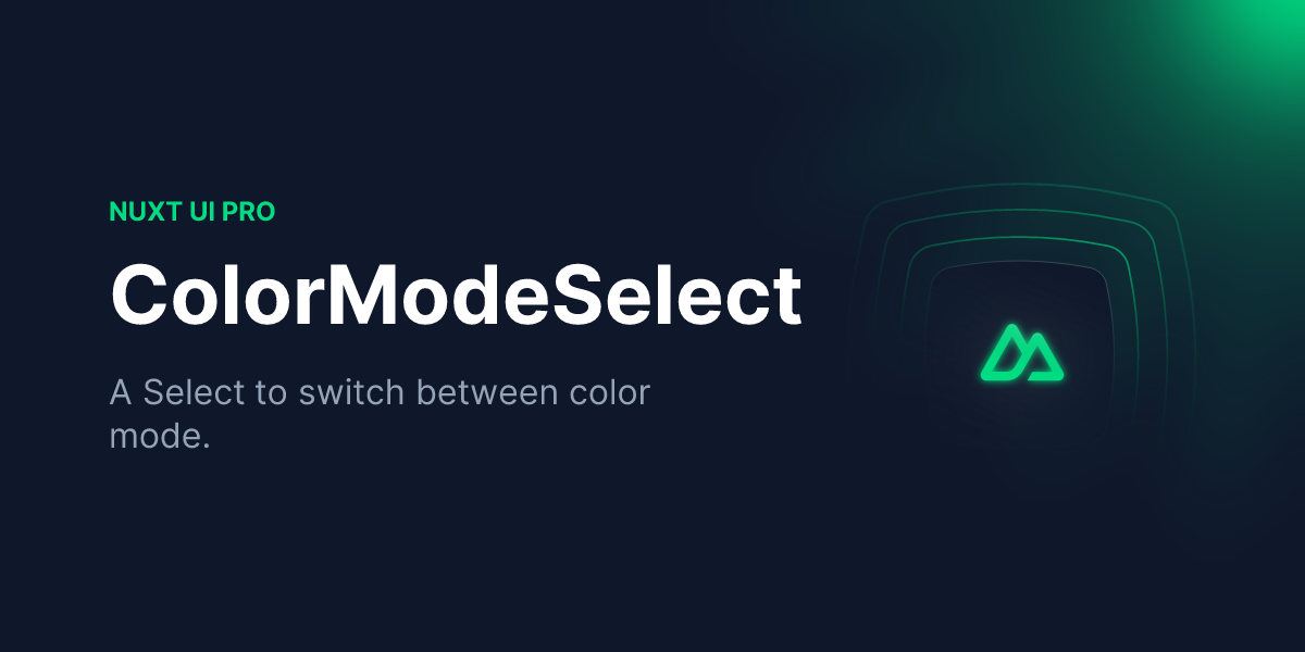 ColorModeSelect - Nuxt UI Pro